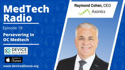 Raymond Cohen: Persevering in OC Medtech | Ep.18 - DeviceAlliance